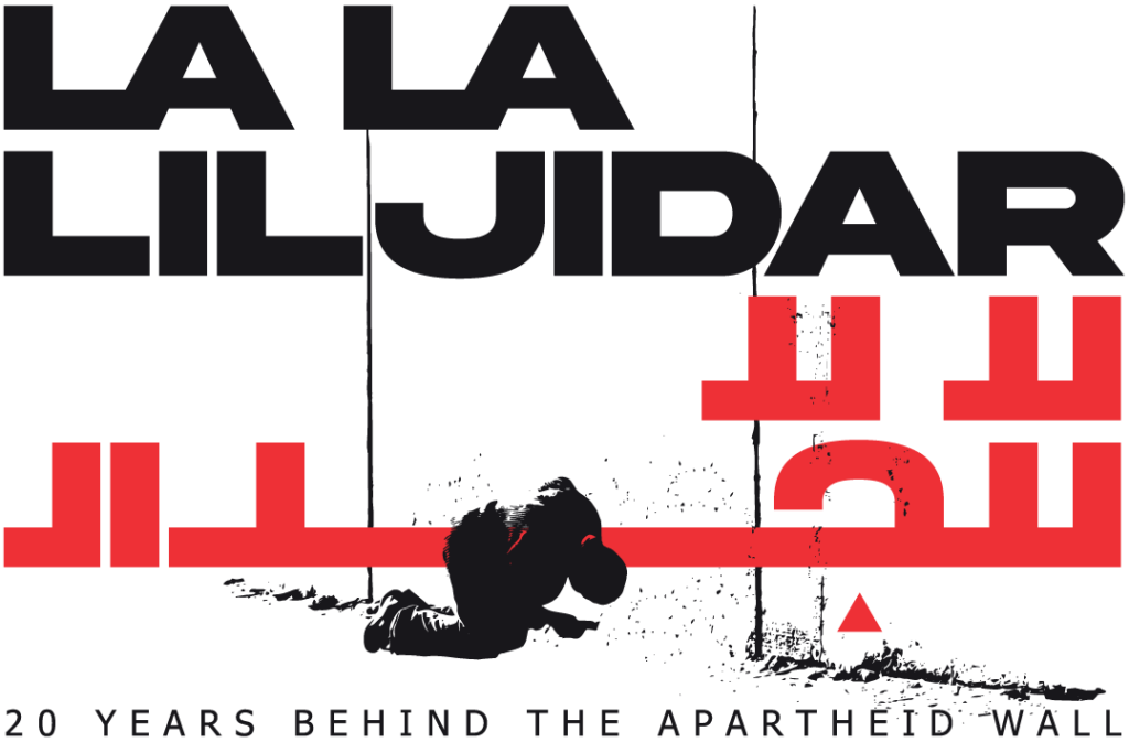 La La Lil Jidar: 20 Years Behind the Apartheid Wall in Palestine