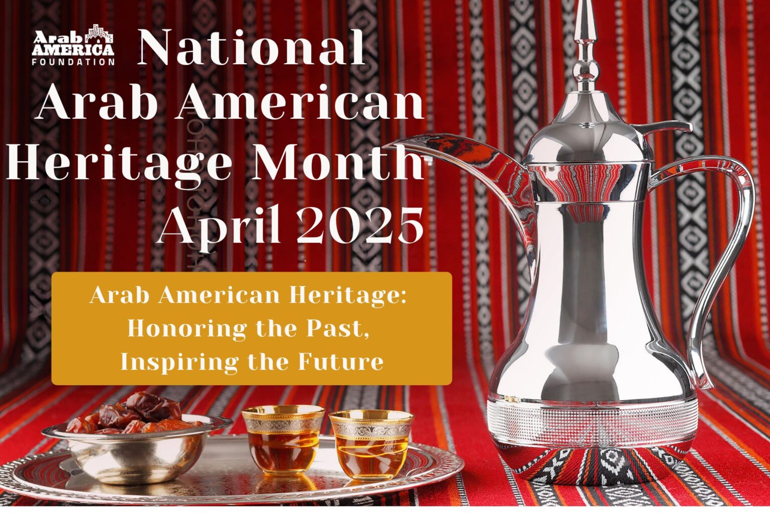 National Arab American Heritage Month: 2025 Celebration Recap