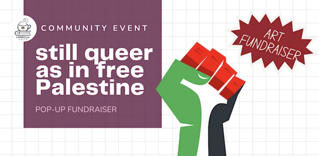 Still Queer as in Free Palestine pop-up - Event - Arab America