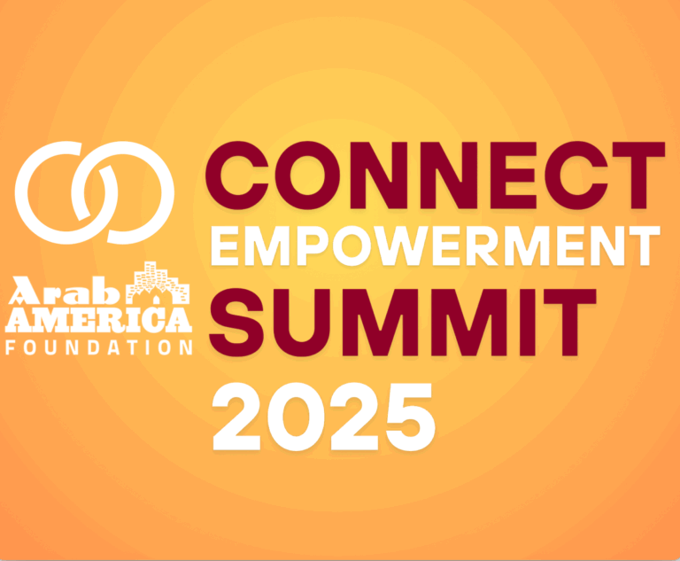 Arab America Foundation Program-CONNECT Arab America: Empowerment Summit