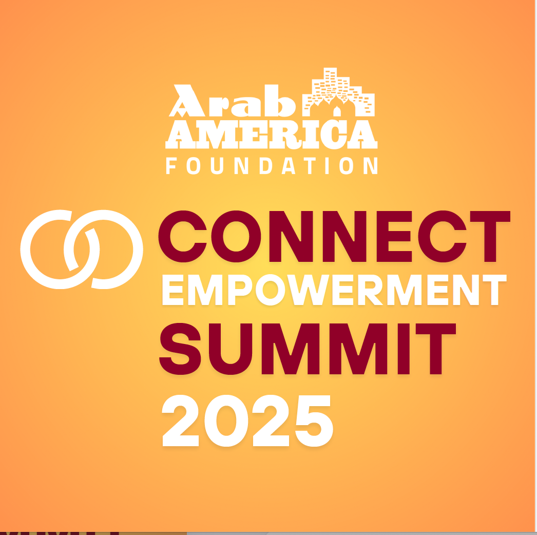 Arab America Foundation Program-CONNECT Arab America: Empowerment Summit