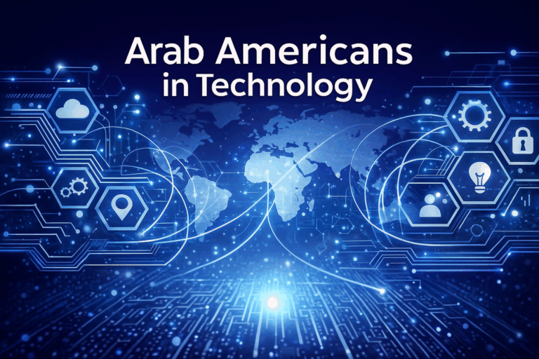 Arab Americans in Technology: A Journey of Identity, Hope, and Possibility