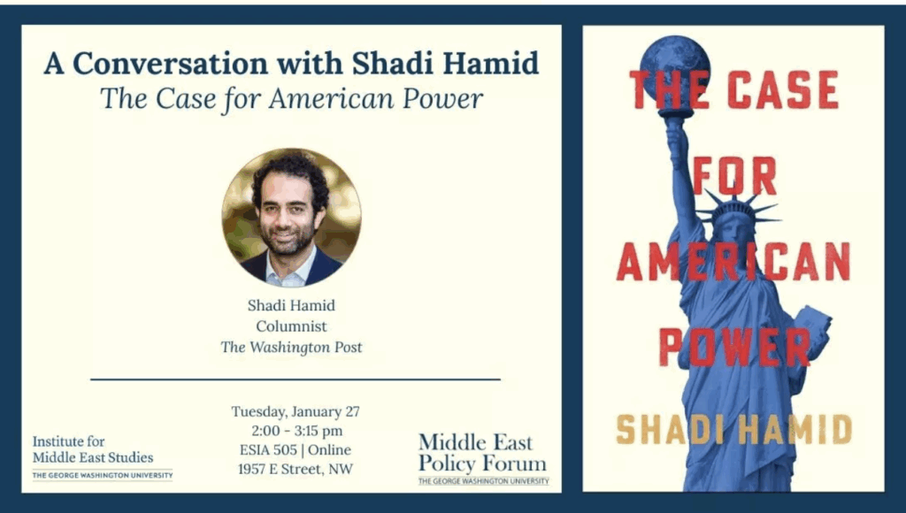 The Case for American Power | Shadi Hamid - Event - Arab America
